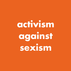 WHAT IS FEMINISM today? Campaign, Acitvism, Art